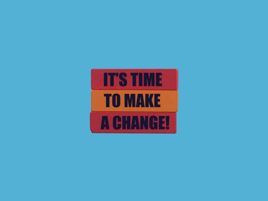 1024x768 Its Time To Make Change Wallpaper,1024x768 Resolution HD 4k ...